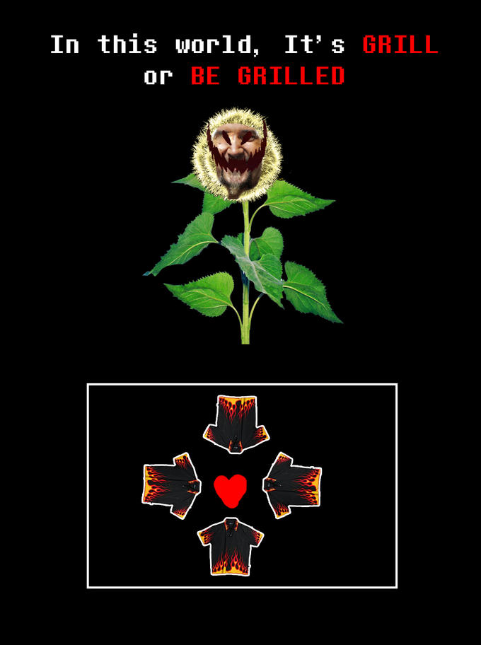 In this world, it's grill or be grilled. : r/Undertale